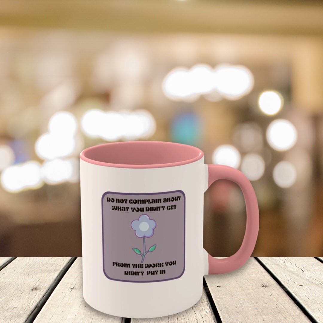 11oz Do Not Complain Mug Motivation Quote Feel Good Saying Mug Coffee ...