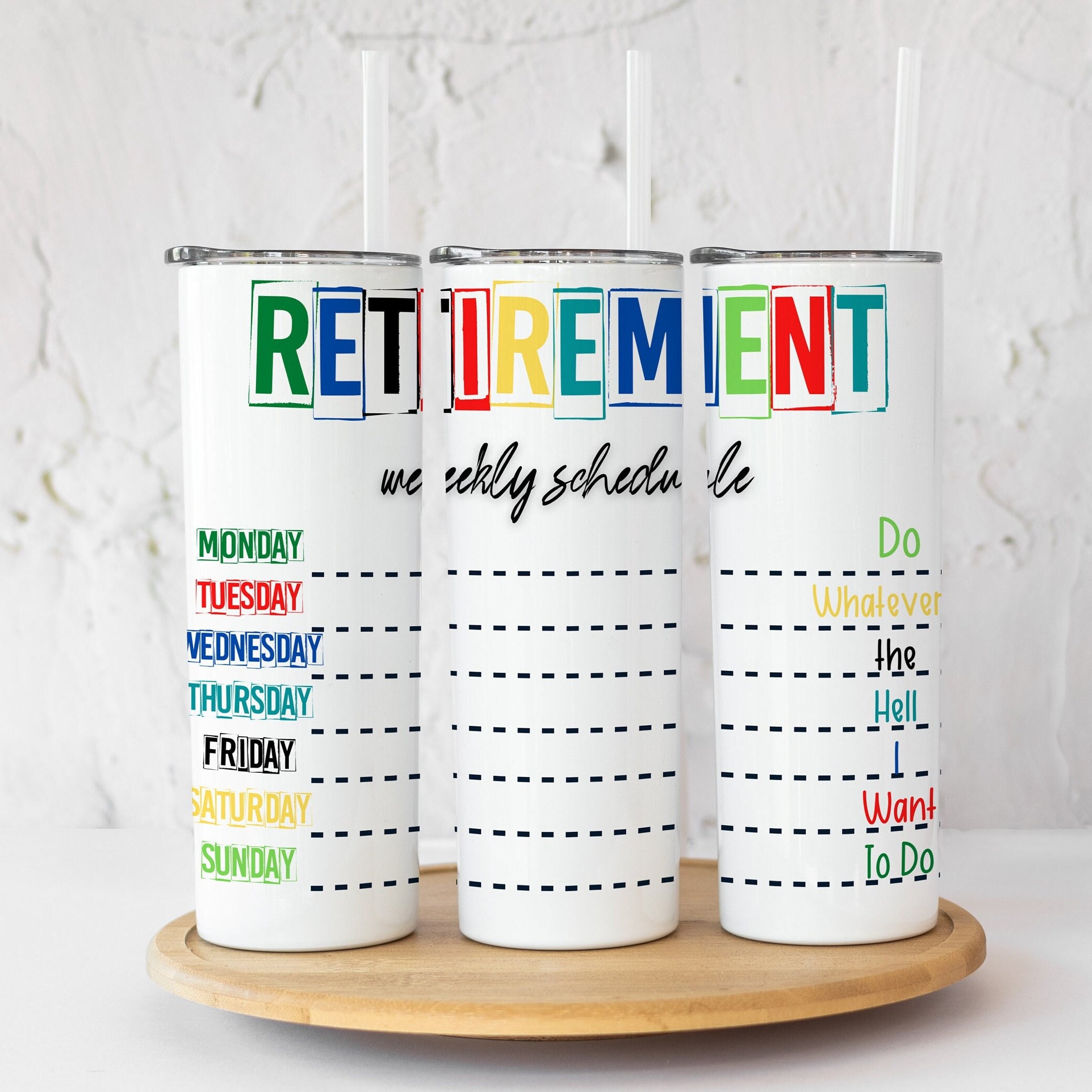 Retirement Weekly Schedule Tumbler, 20oz Skinny Tumbler, Gift for ...