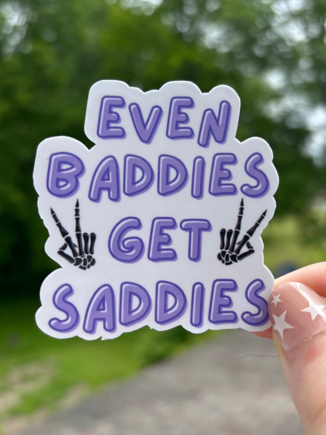 Even Baddies Get Saddies Sticker, Laptop Decal, Water Resistant Sticker ...