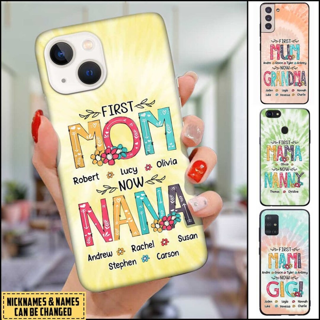 Grandma Phone Case,first Mom Now Nana Custom Grandma Tie Dye Colorful ...