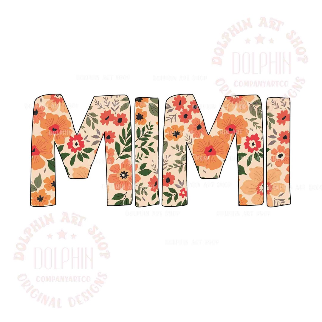 Mimi Floral PNG, Mimi Png, Mimi Shirt Design, Mimi Sublimation Design ...