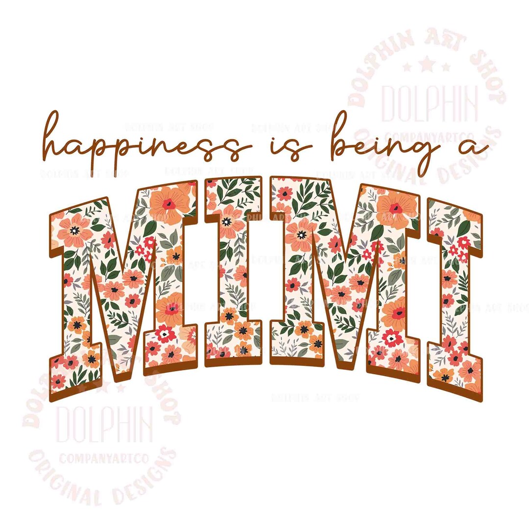 Happiness Being A Mimi Png, Floral Mimi Png, Floral Mimi Png, Mom ...