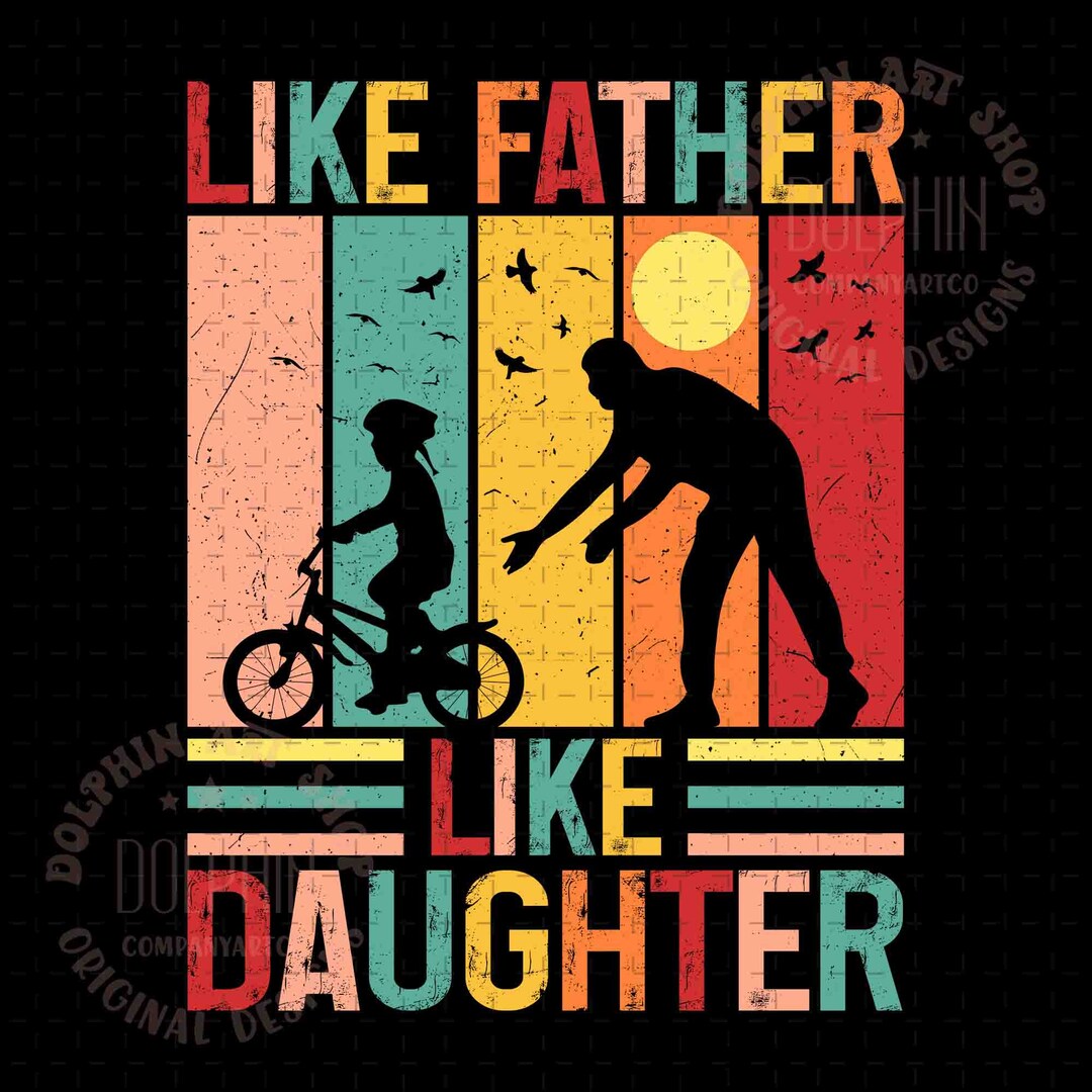 Like Father Like Daughter PNG, Dad Png, Fatherhood Png, Father Shirt ...