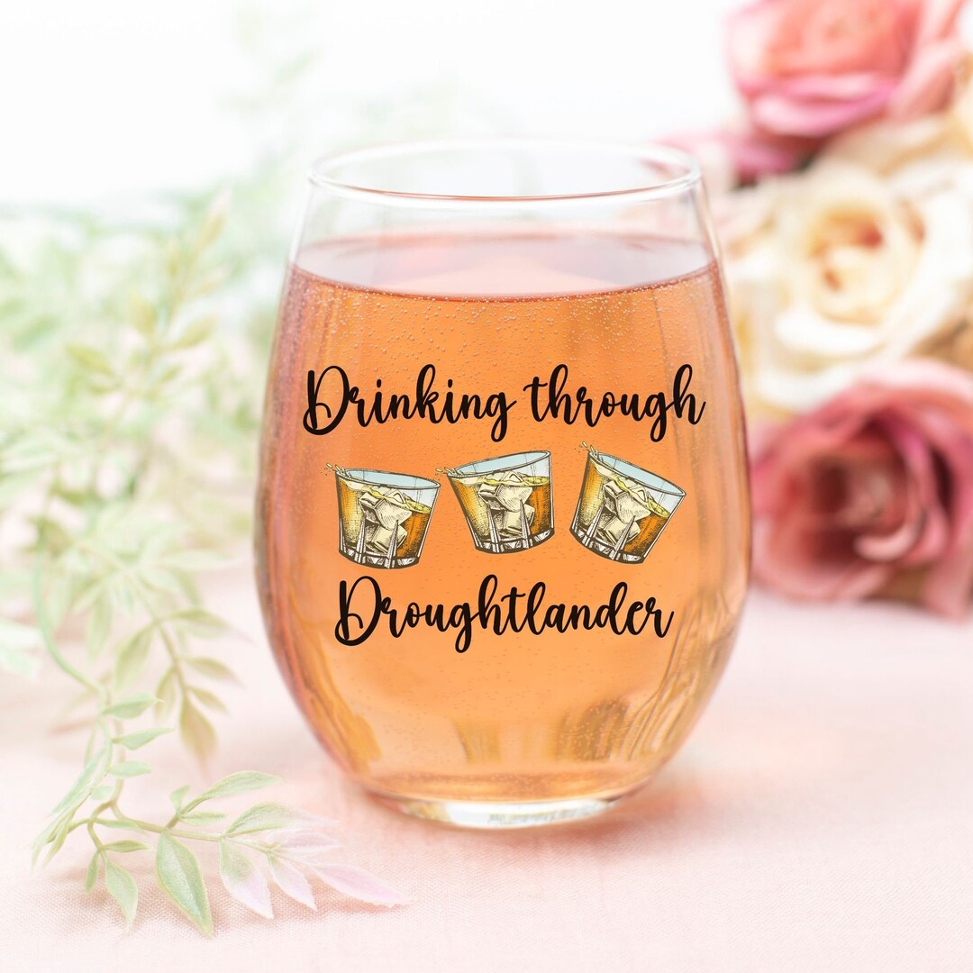 Outlander Inspired Stemless Wine Glass Droughtlander Wine Glass Book Lover Glass Bookish T