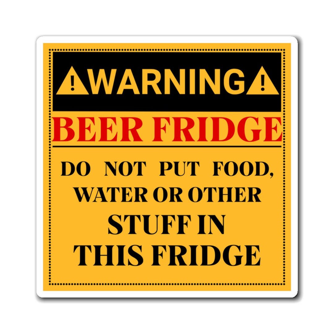 Beer, Beer Fridge, Beer Fridge Magnet, Funny Sign, Warning Sign, Gift ...