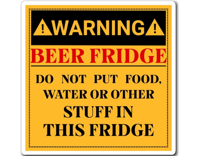 Magnet - Warning! Beer Fridge. Do Not Put Food or Other Unnecessary ...