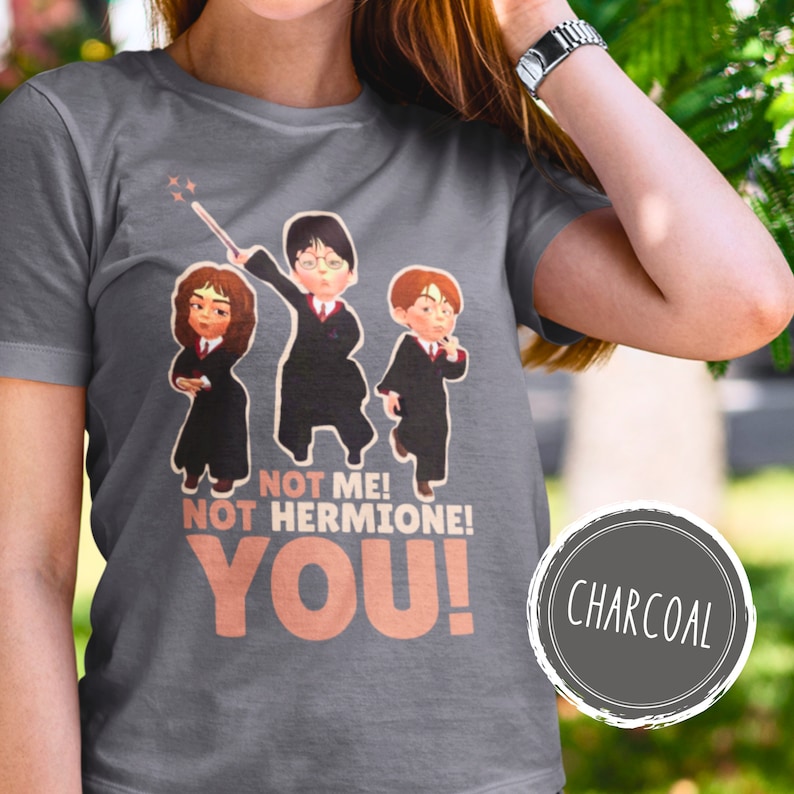 Not Me Not Hermione You Harry Potter Shirt, Funny Tiktok Harry Potter ...