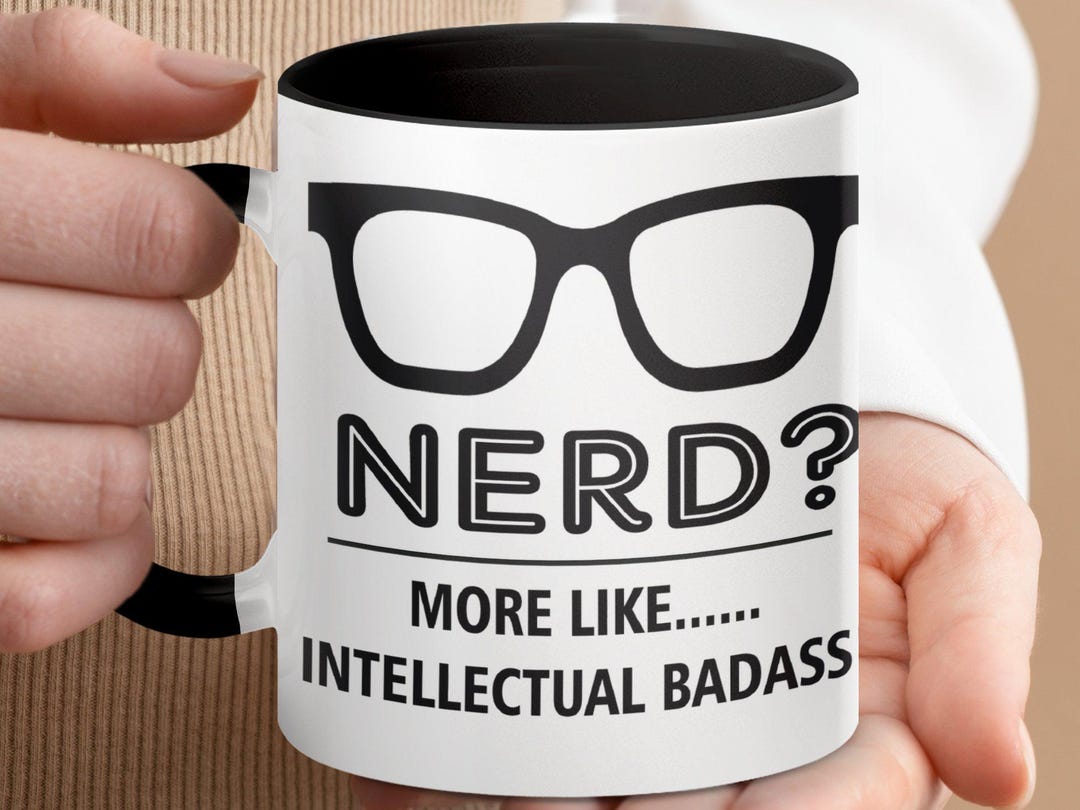 Nerd? More Like Intellectual Badass Mug, Funny Coffee Mug, Gift Idea ...