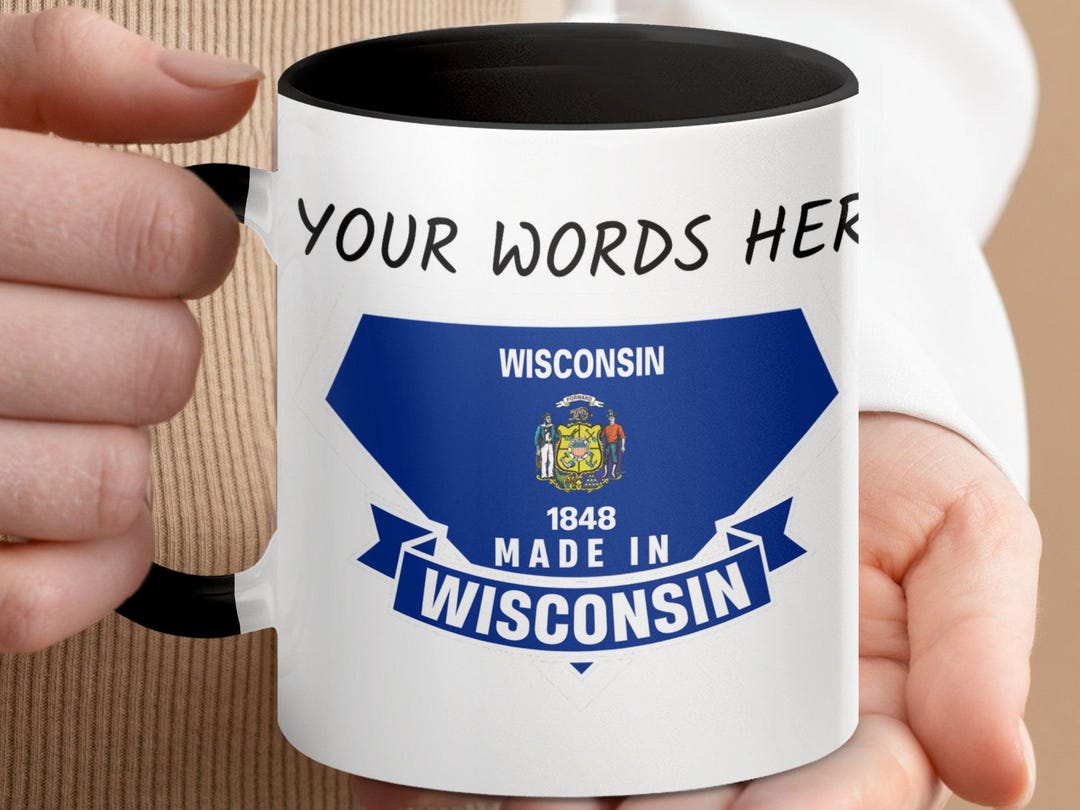 Custom Wisconsin State Mug, Personalized Made in Wisconsin Coffee Cup, Your Words Here Gift ...