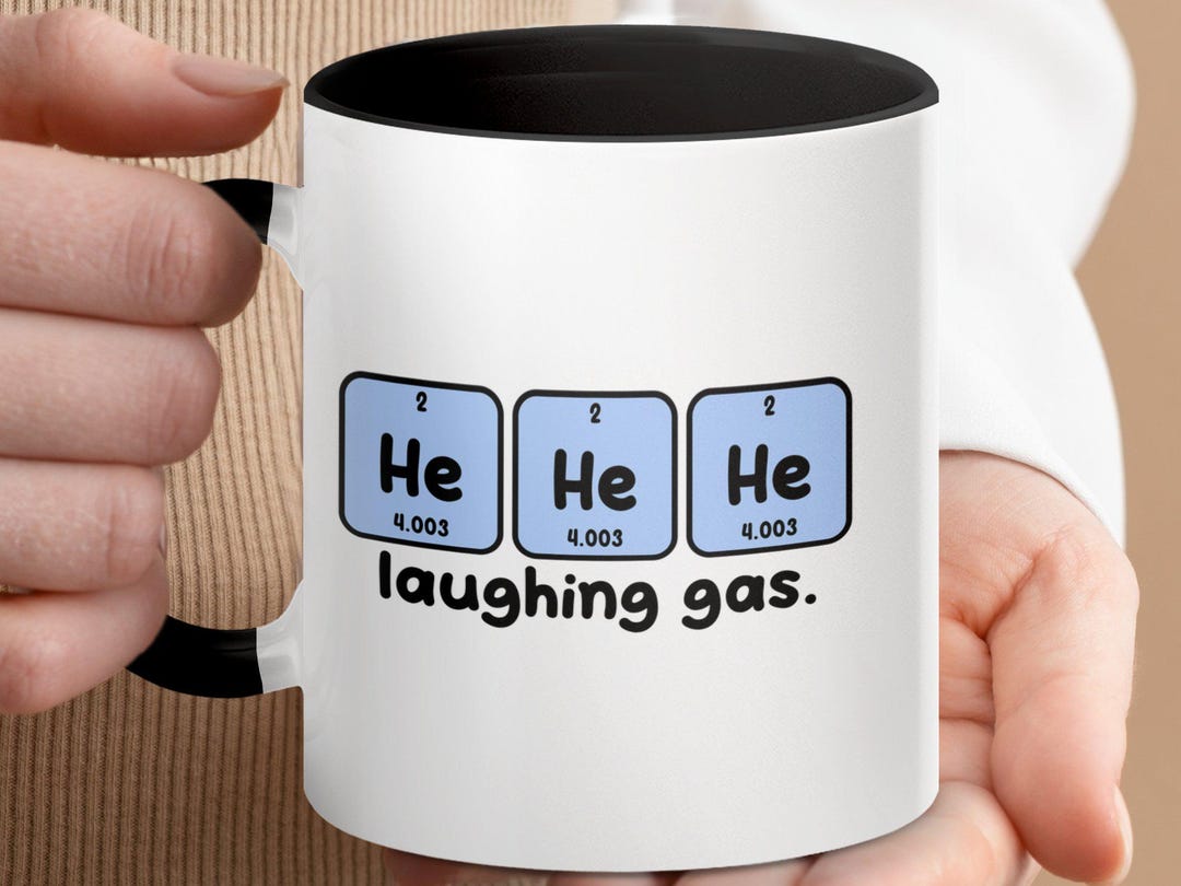 Laughing Gas Mug, Helium Periodic Table Mug, Funny Chemistry Mug ...