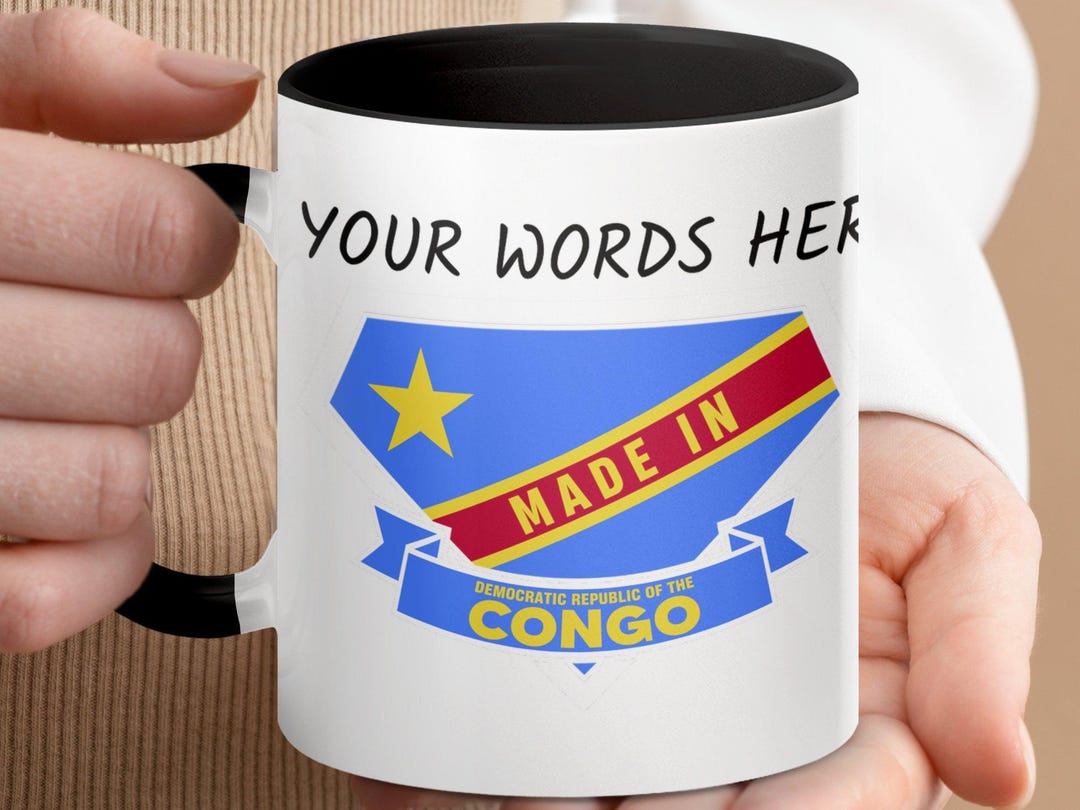 Custom Made in Congo Mug, Personalized Congolese Gift, Your Text Here ...