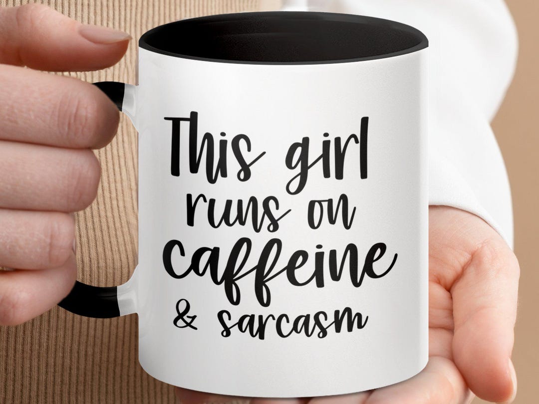 Funny Mug for Women, This Girl Runs on Caffeine and Sarcasm Mug, Coffee ...