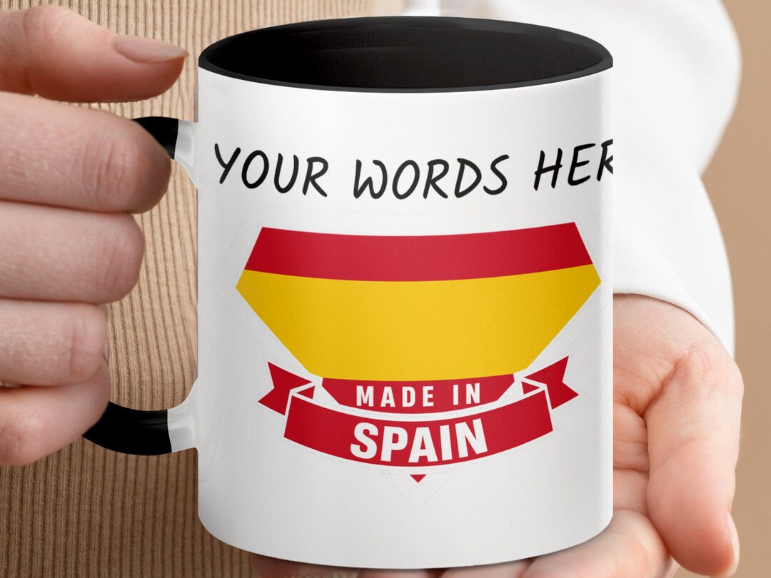 Customizable Made in Spain Mug, Personalized Your Words Here, Unique ...