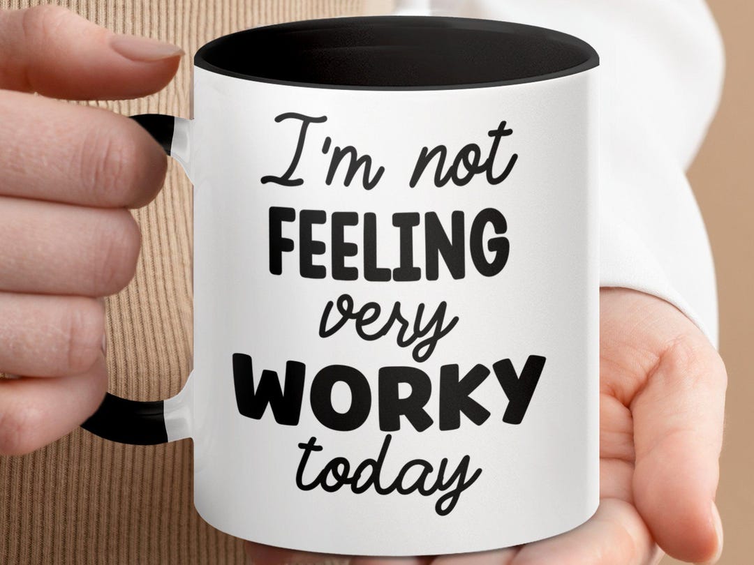 Funny Work Mug, Not Feeling Worky Today, Office Mug, Coworker Gift ...
