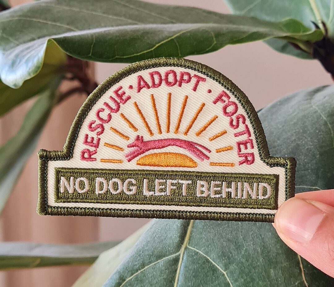 Adopted Dog Patch, No Dog Left Behind Embroidered Patch, Application ...