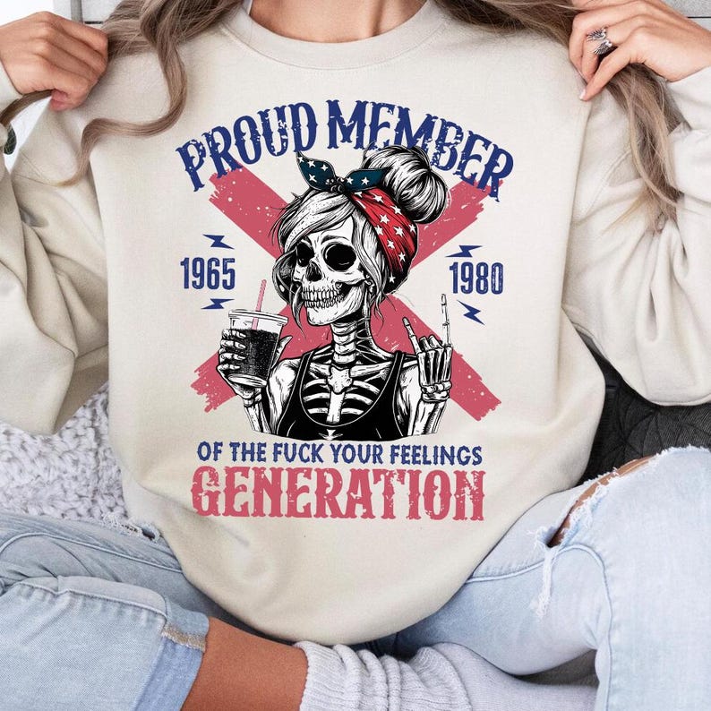 Proud Member Gen X PNG File, Proud Member of the F*ck Your Feelings ...