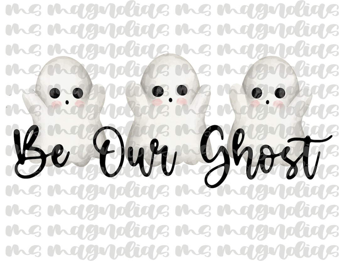Be Our Ghost Design - Etsy