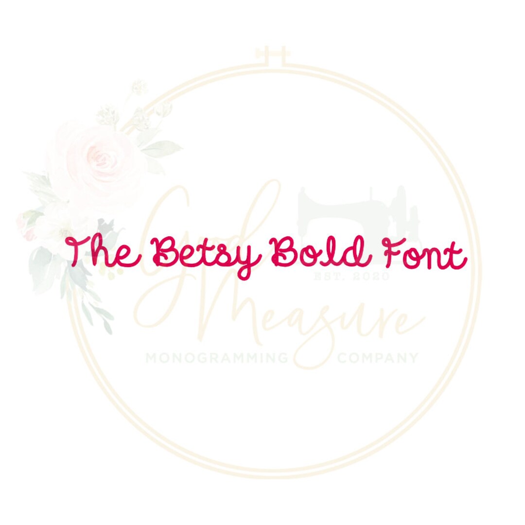 The Betsy Bold Font Handwritten Script Satin Stitch Machine Embroidery ...