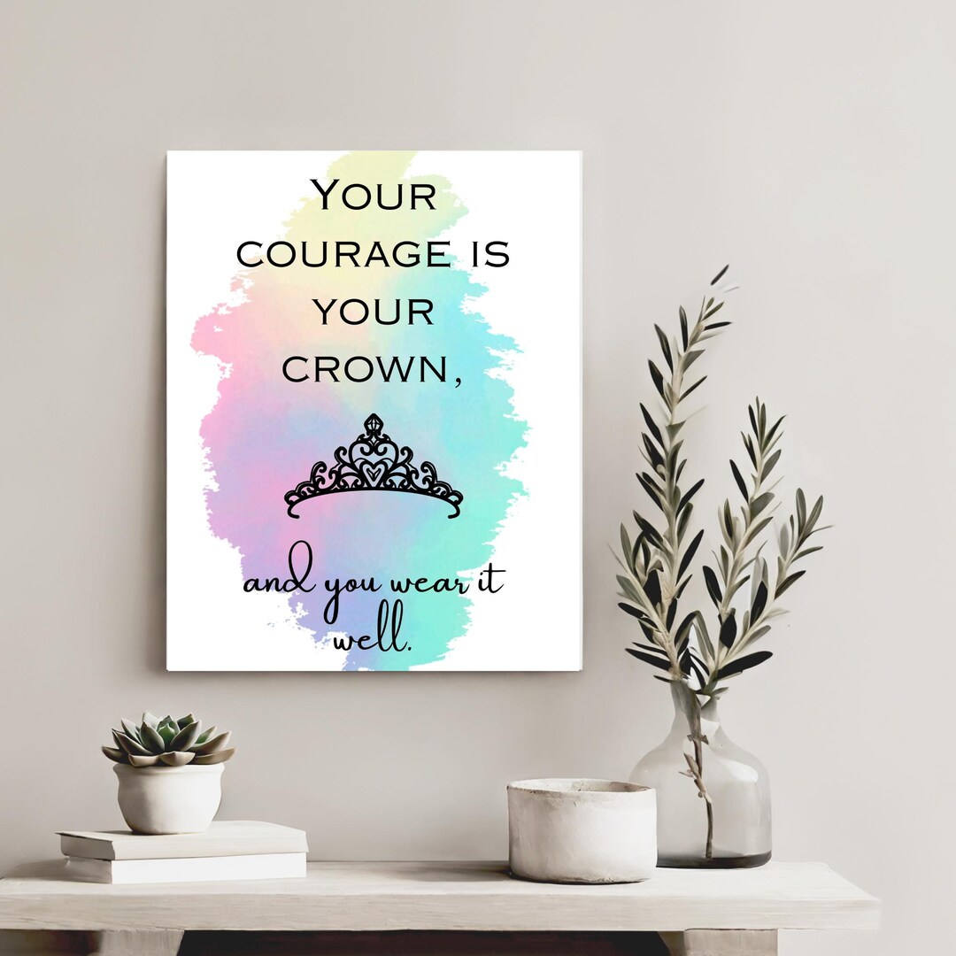 Your Courage is Your Crown - Printable Wall Art - Etsy