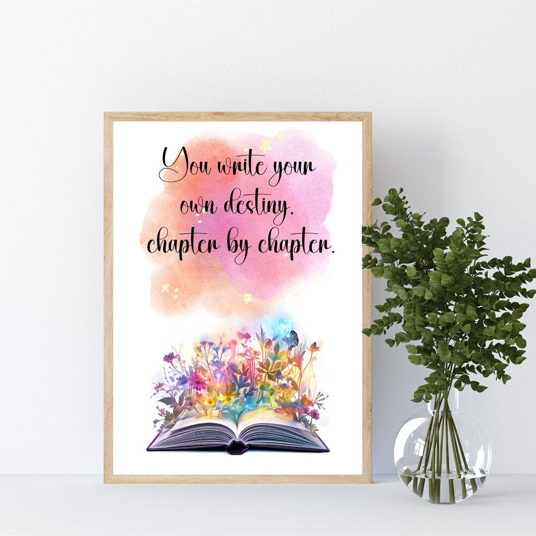 You Write Your Own Destiny, Chapter by Chapter - Printable Wall Art - Etsy