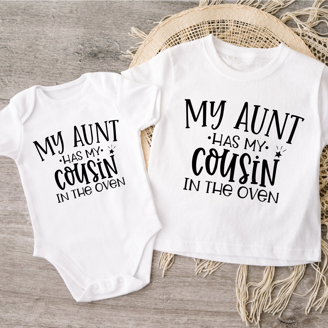 My Aunt Has My Cousin in the Oven Shirt, I've Been Promoted to Big ...