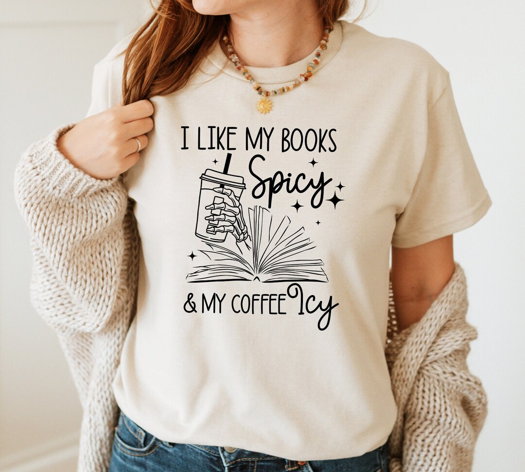 Spicy Books Icy Coffee Shirt: Funny Bookworm Tee - Etsy
