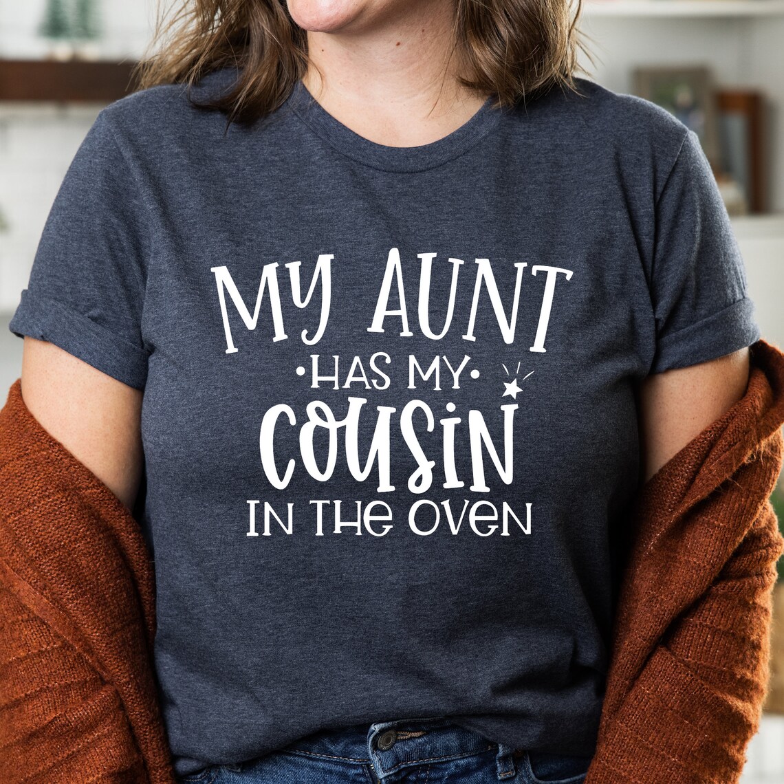 My Aunt Has My Cousin in the Oven Shirt, I've Been Promoted to Big ...