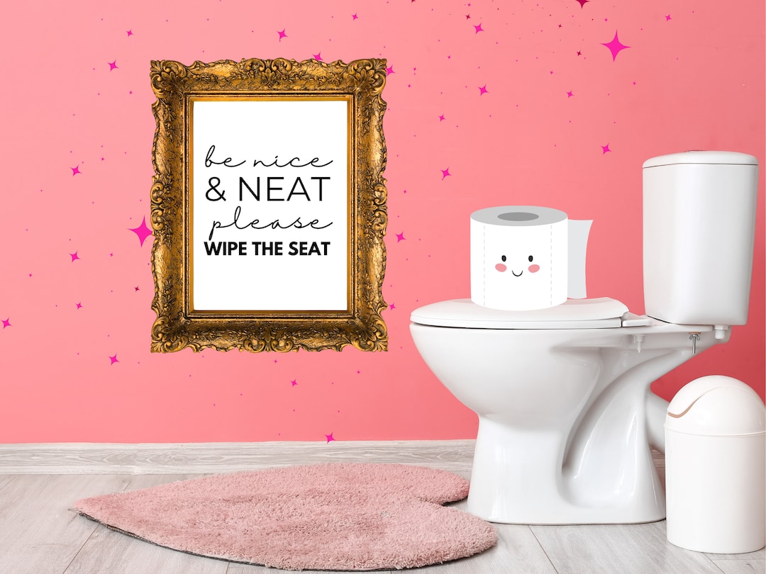 Be Nice and Neat Please Wipe the Seat Restroom Sign | Funny Bathroom ...