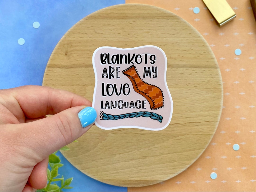 Blankets Are My Love Language Sticker Waterproof Blanket Sticker ...