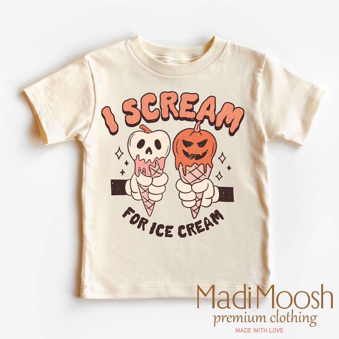 I Scream for Ice Cream Shirt - Halloween Toddler Tee - Funny Halloween ...
