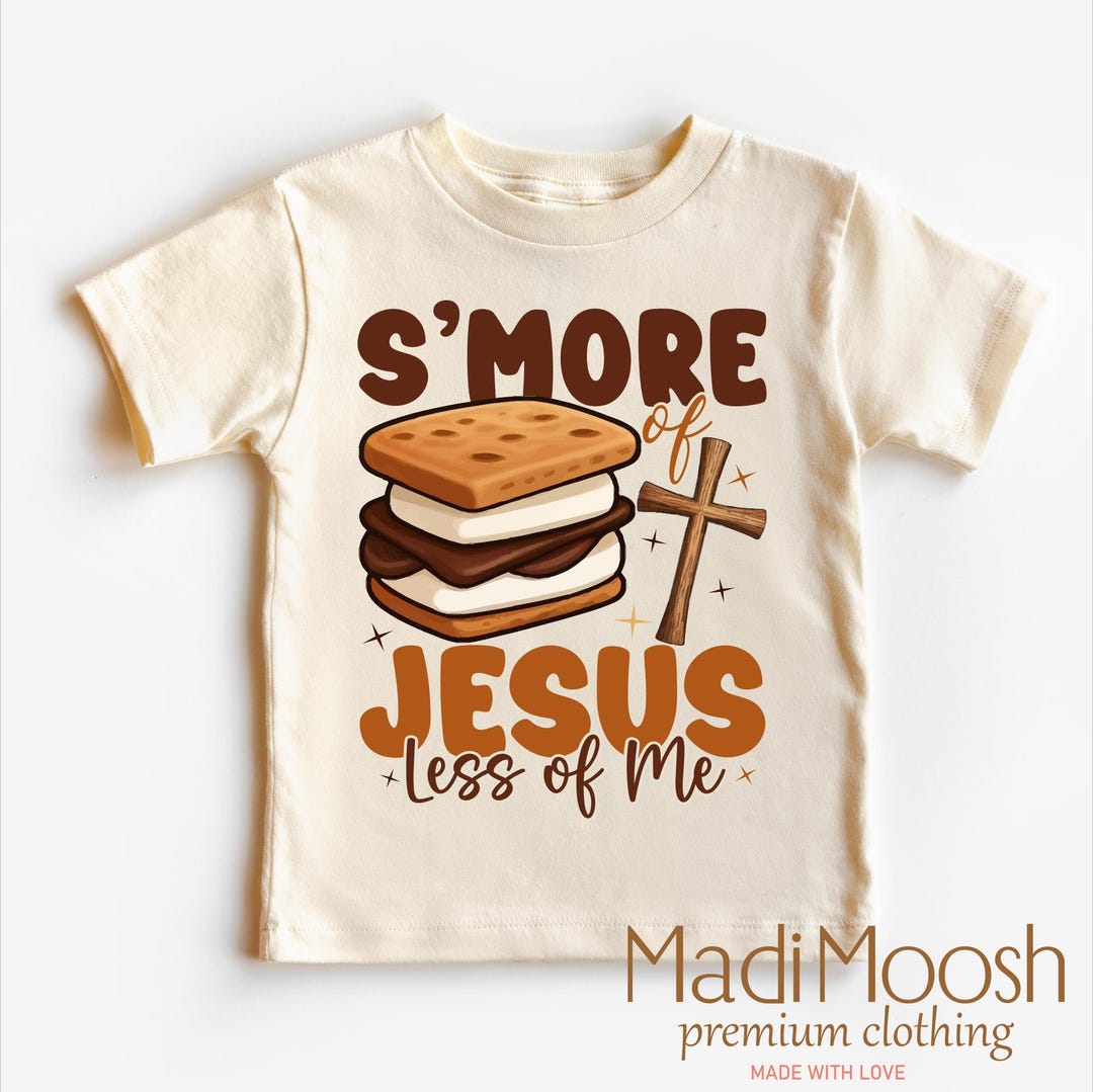S'more of Jesus Less of Me Shirt | Jesus Camping Smores Christian Tee ...