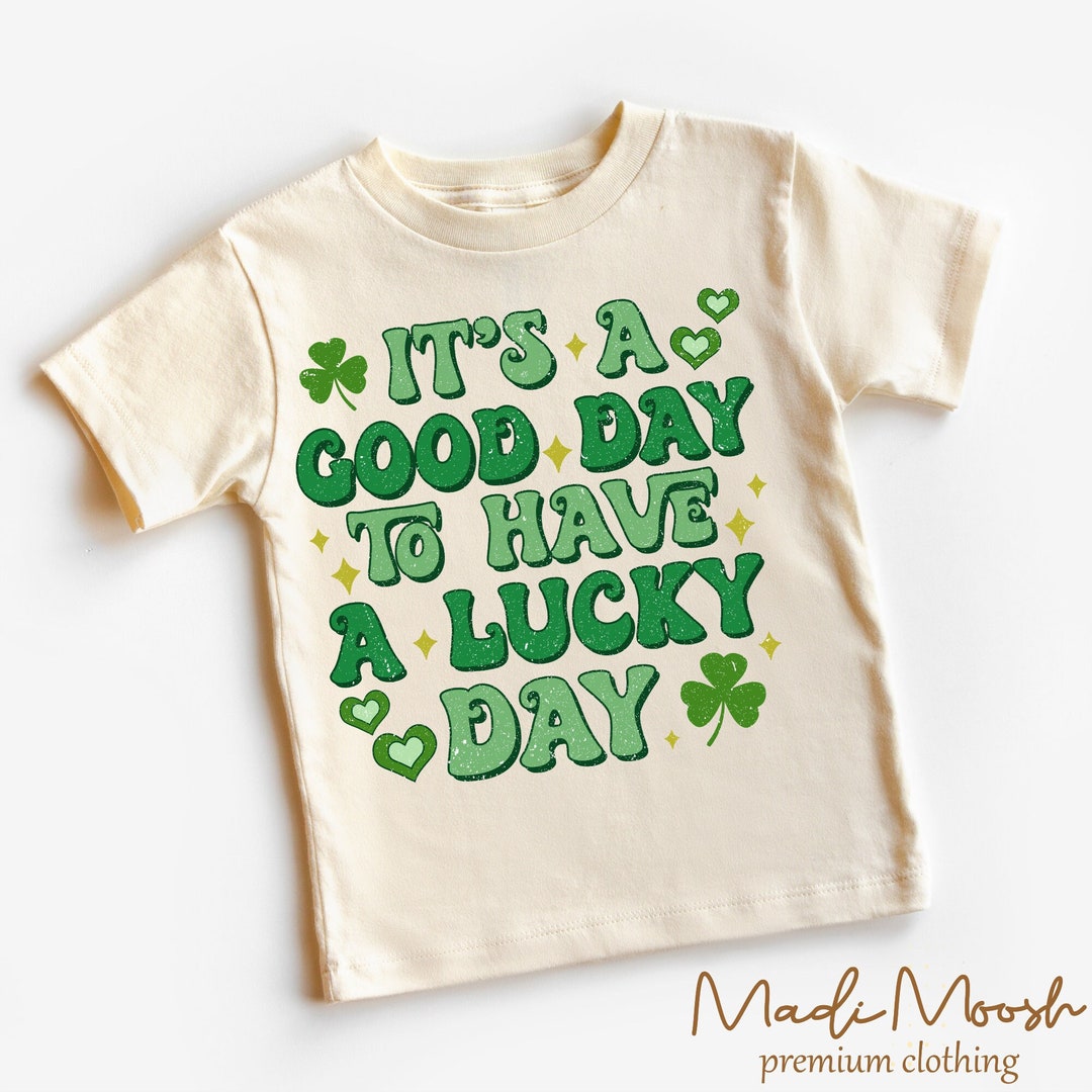 It's A Good Day to Have A Lucky Day Kids St Patrick's Day Shirt - St ...