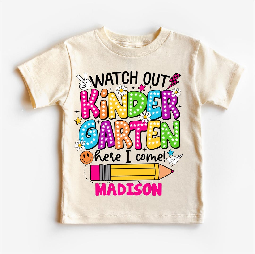 Personalized First Day of Kindergarten School Shirt - Watch Out ...