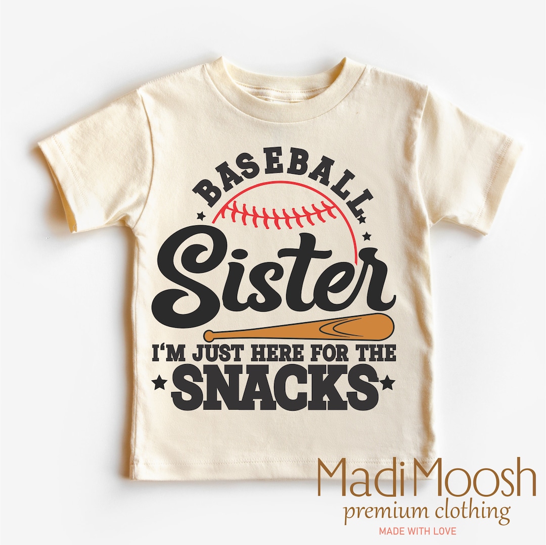 Baseball Sister I'm Just Here for the Snacks Shirt - Baseball Toddler ...