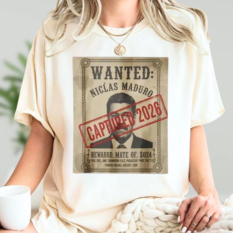 Wanted Nicolas Maduro Captured 2026 Shirt, Capturado, Nicolas Maduro ...