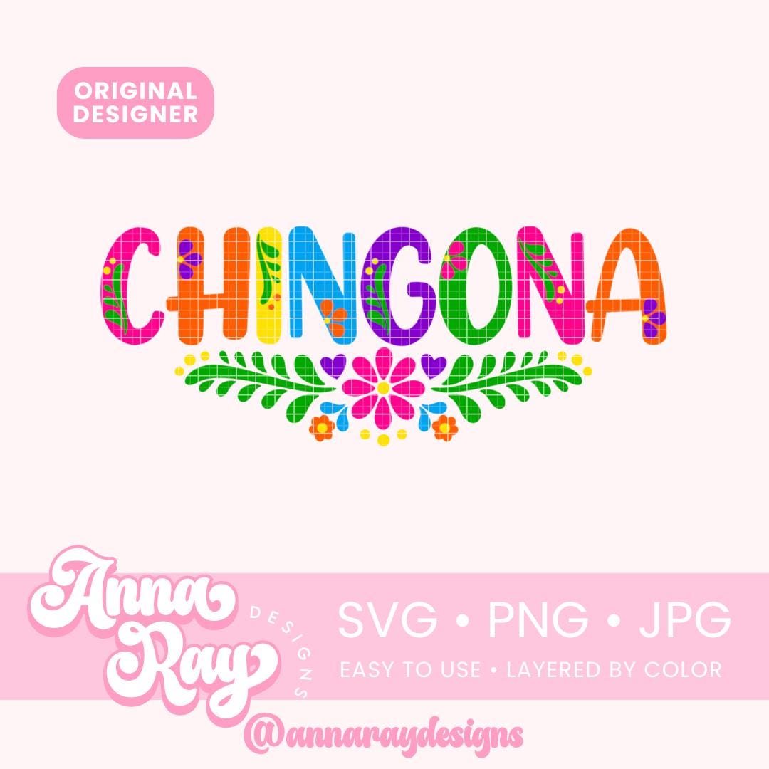 Colorful Floral Chingona SVG PNG Instant Download, Latina Designs ...