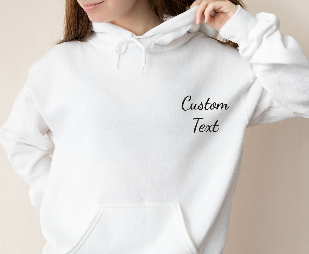 Custom Text Hoodie, Your Text Here, Custom Print Hoodie, Custom Design ...