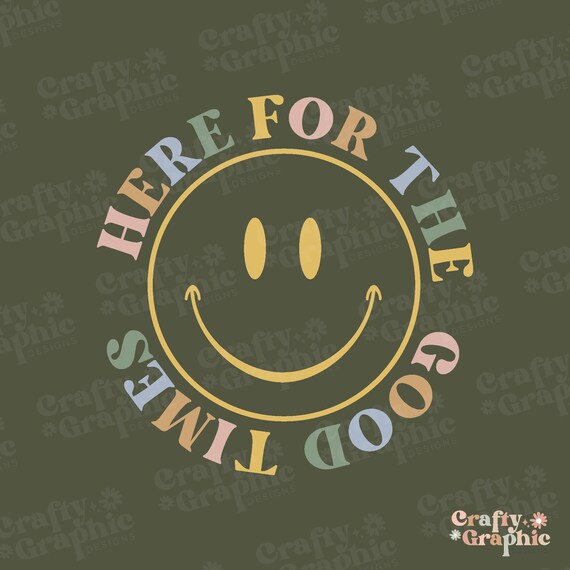 Here for the Good Times SVG Smiley Face Retro Designs - Etsy
