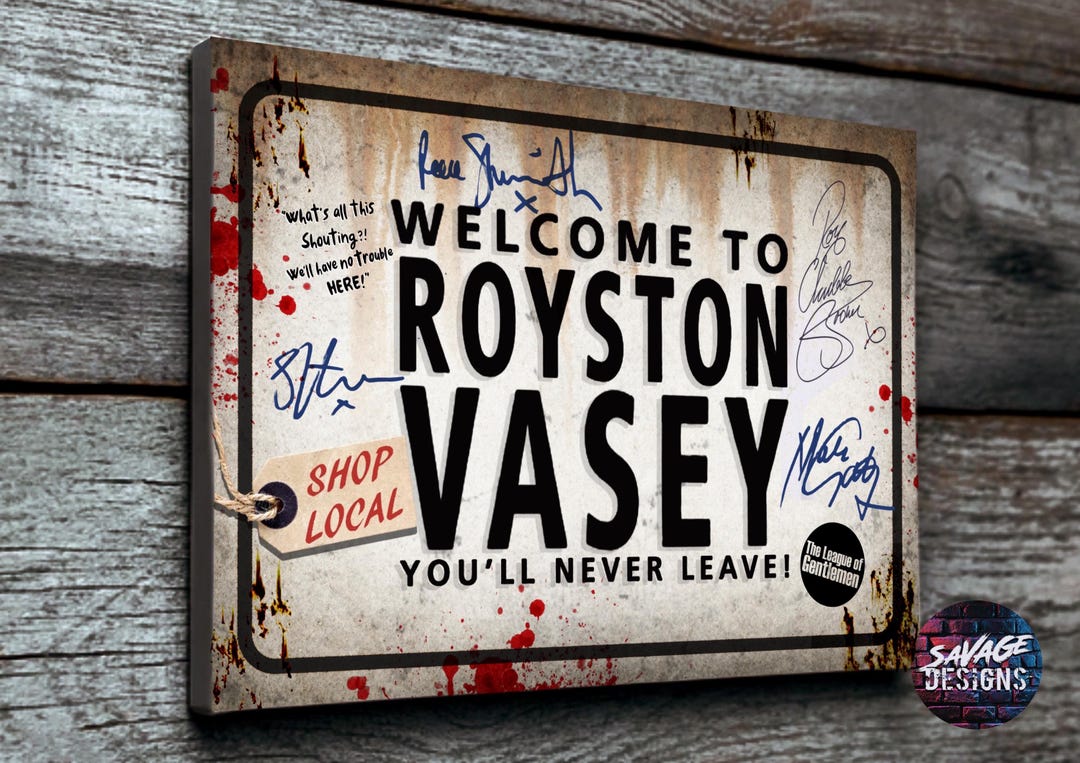 The League of Gentlemen Cast Signed Royston Vasey Sign Stretched Canvas ...