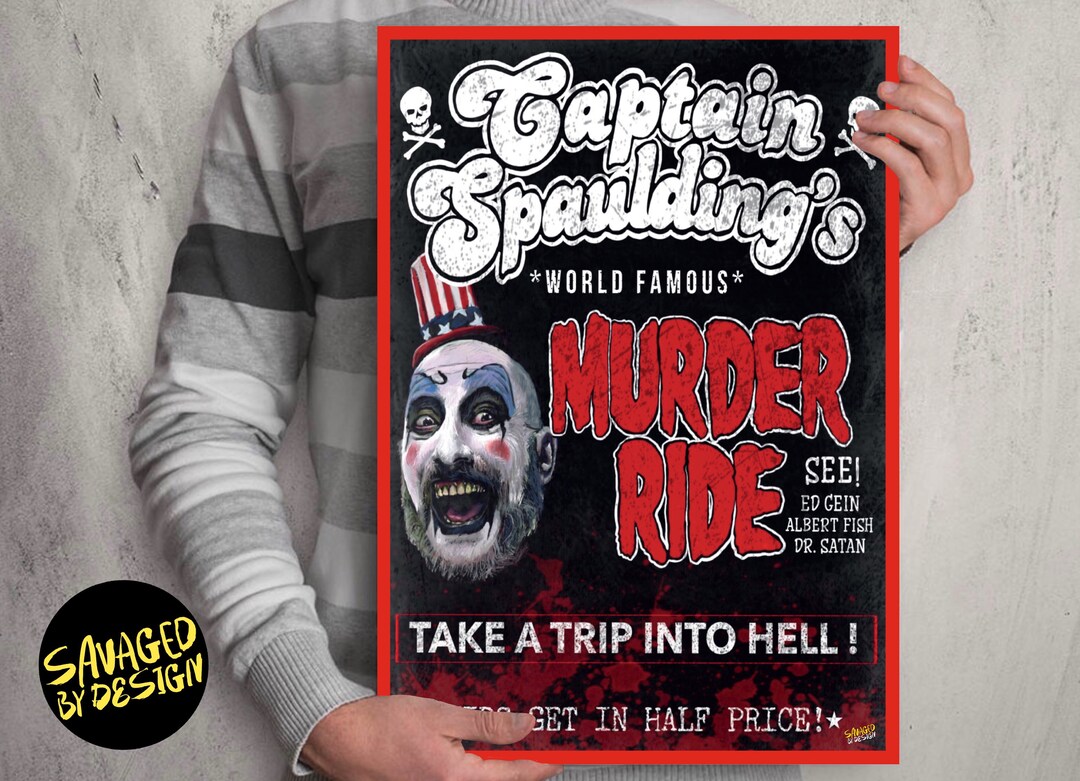 Captain Spaulding Murder Ride Poster . Devils Rejects. House of a ...