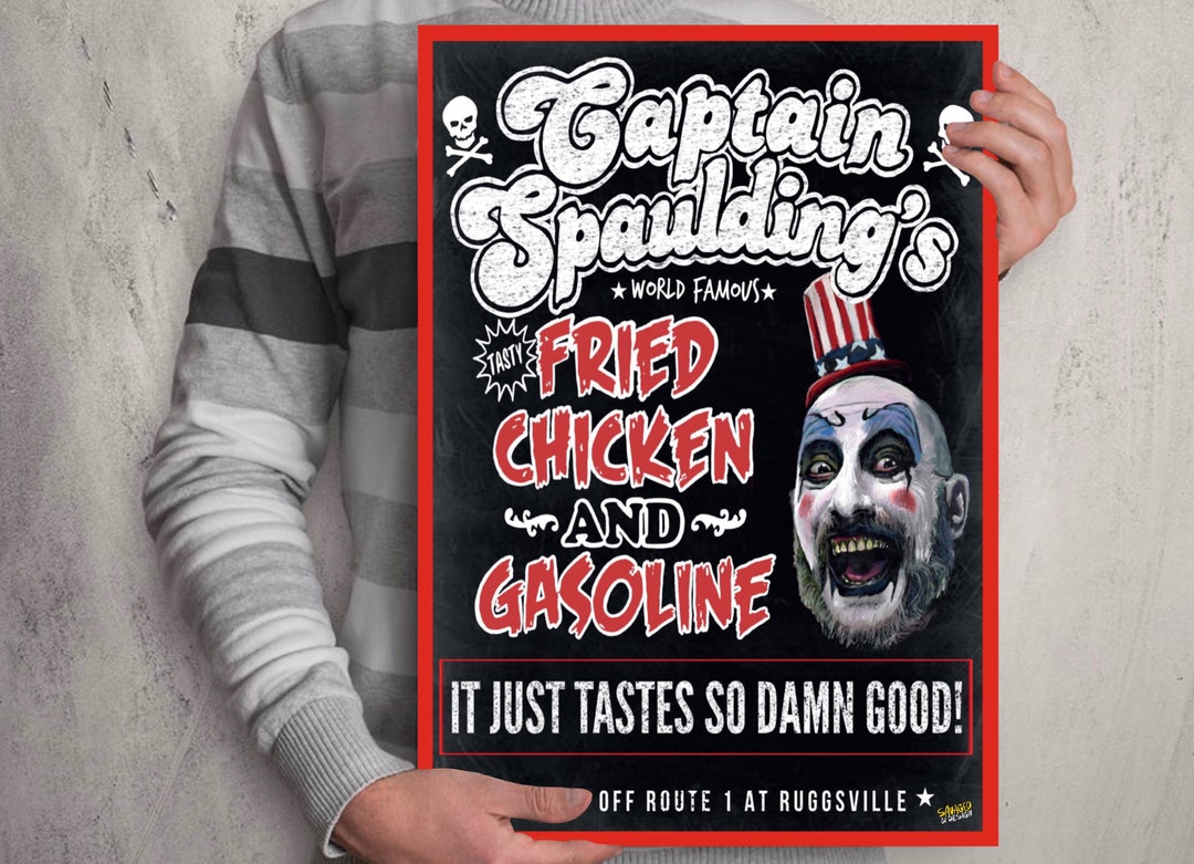 Captain Spaulding Fried Chicken and Gasoline Poster. Devils Rejects ...