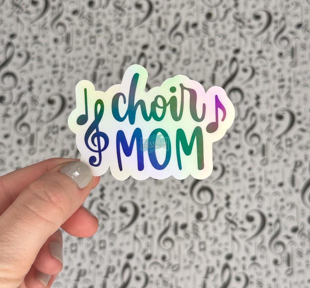 Choir Mom Holographic Sticker | Music Gifts - Etsy