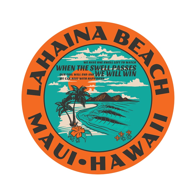 Lahaina Beach Maui Hawaii Sticker – When the Swell Passes We Will Win ...