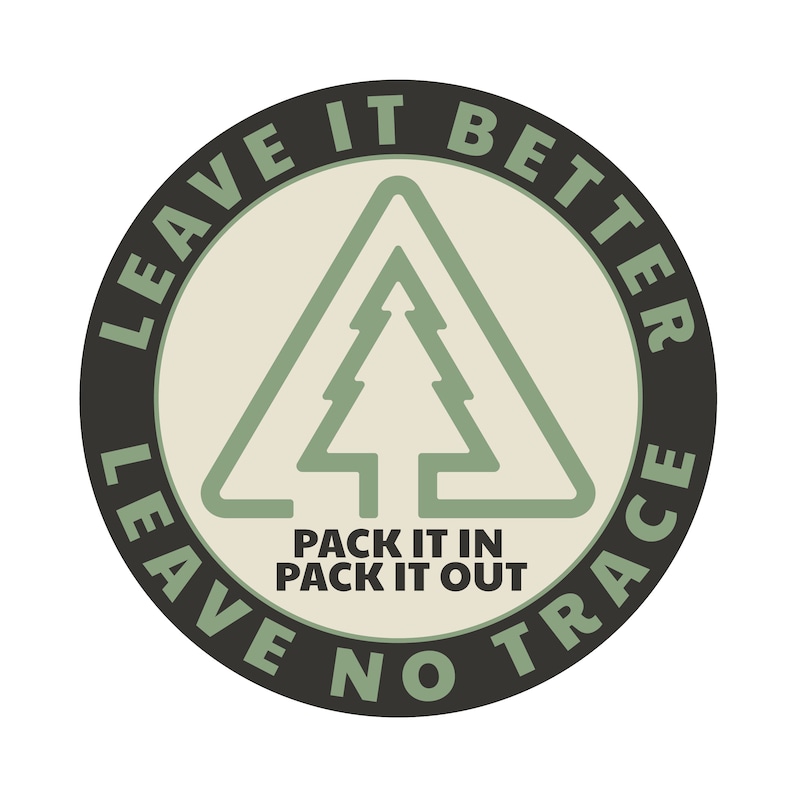 Pack It in Pack It Out - Leave It Better Leave No Trace - Outdoor ...
