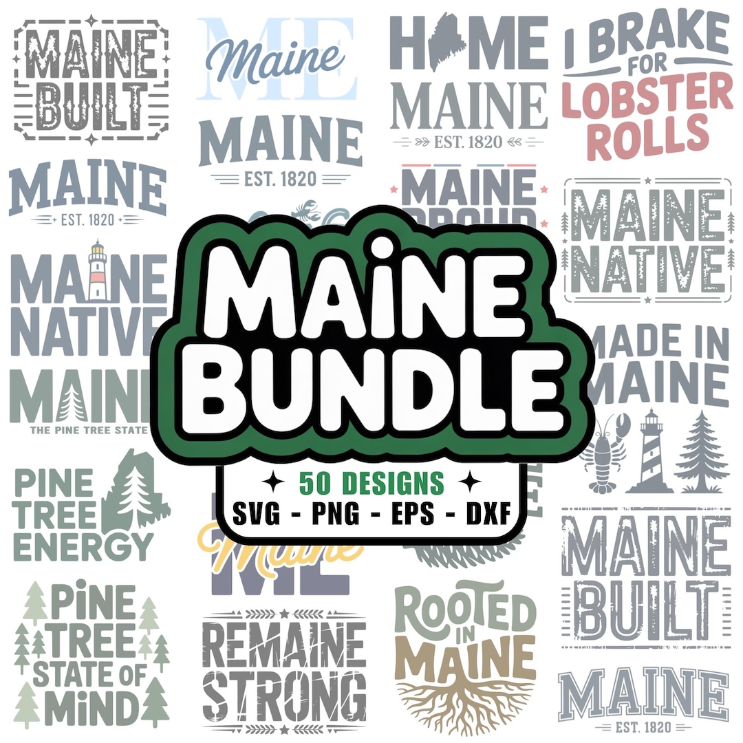 50 Maine SVG PNG Bundle, Dxf Eps Files, ME, the Pine Tree State ...