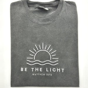 Embroidered Be the Light Matthew 5:14 Comfort Colors® Shirt ...