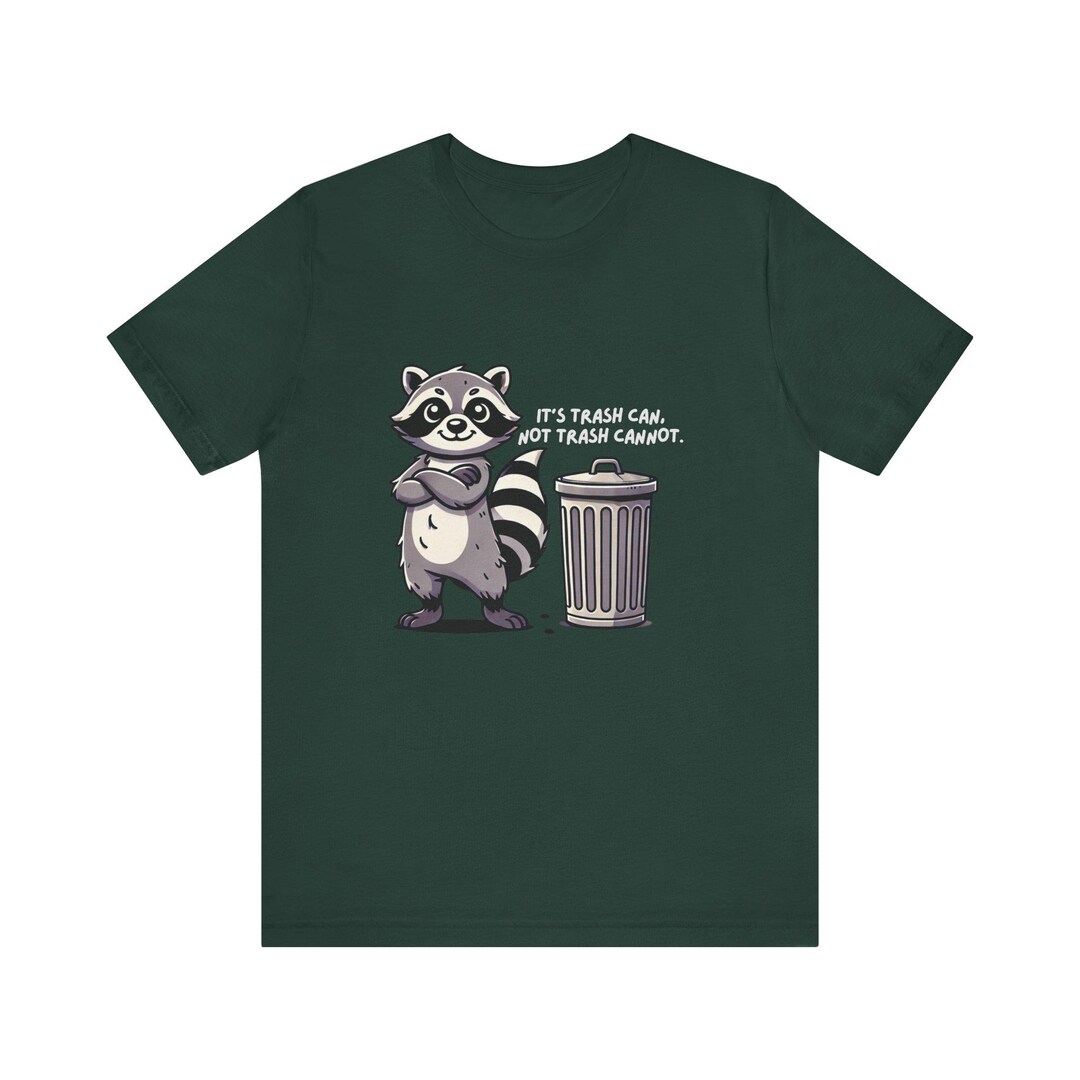 It's Trash Can Not Trash Cannot Soft Cotton T-shirt: Funny Affirmation ...