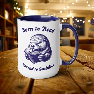 Born to Read Forced to Socialize Otter Mug, 15oz Vintage Marine Biology ...