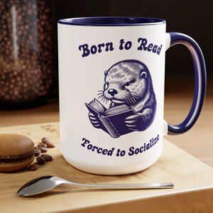 Born to Read Forced to Socialize Otter Mug, 15oz Vintage Marine Biology ...
