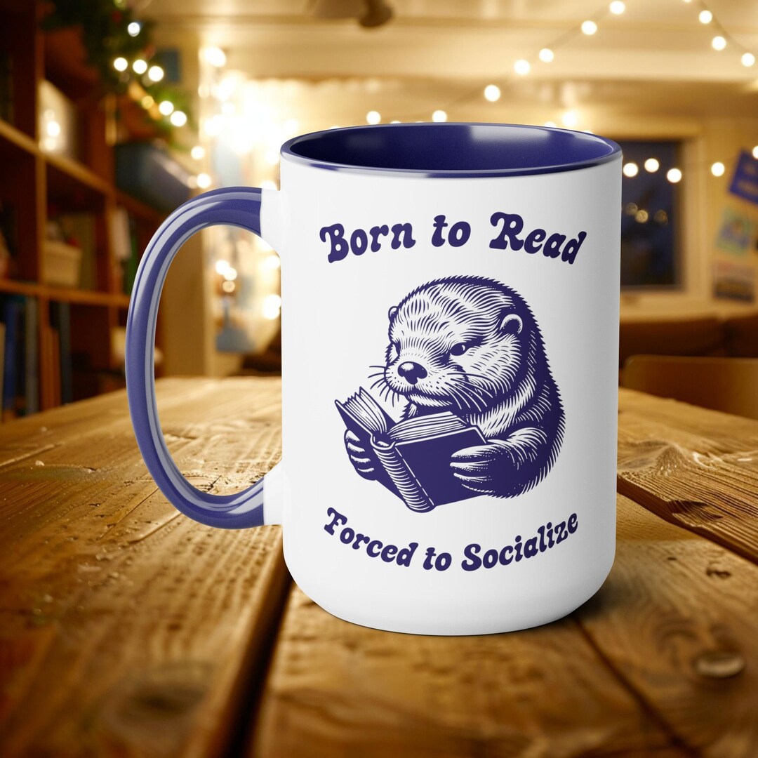 Born to Read Forced to Socialize Otter Mug, 15oz Vintage Marine Biology ...